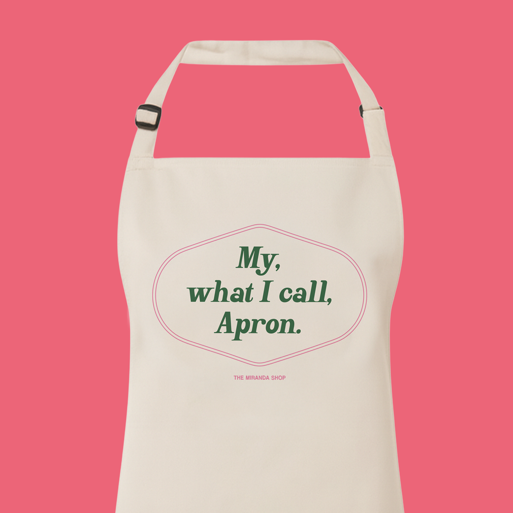 My, What I Call, Apron - Apron – The Miranda Shop
